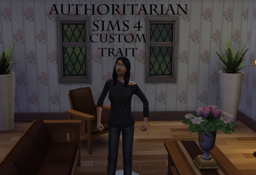 The Authoritarian Custom Trait - The Sims 4 Catalog